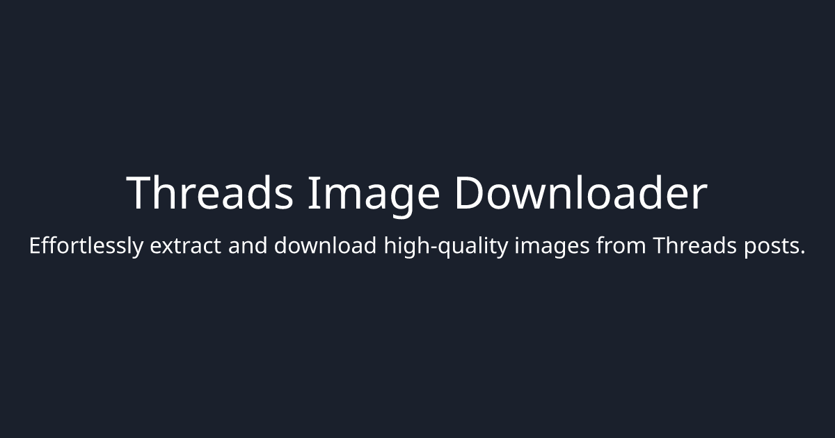 Threads Image Downloader - High-Quality Images
