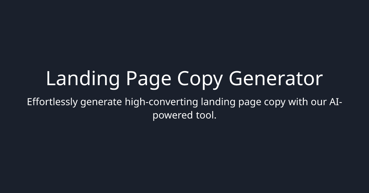 Landing Page Copy Generator | AI-Powered Tool for High-Converting Copy