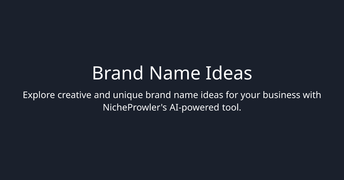 Brand Name Ideas | NicheProwler