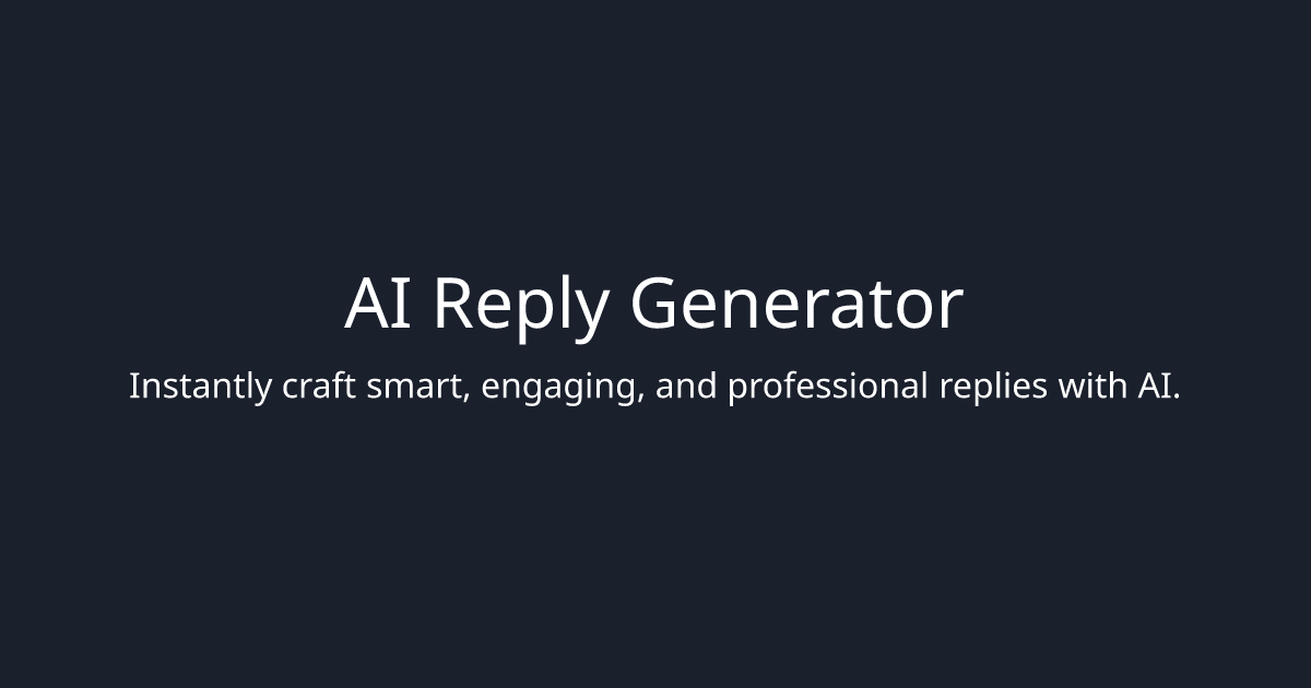 AI Reply Generator - Smart & Professional Replies