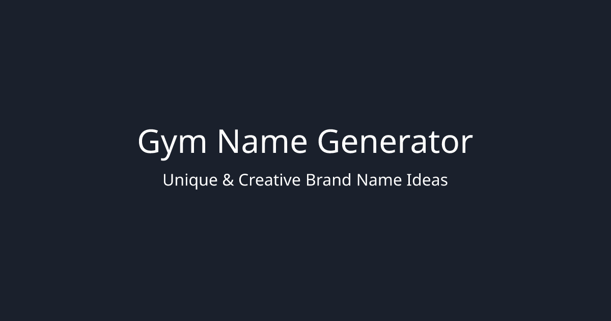Gym Name Generator | Unique & Creative Ideas | NicheProwler