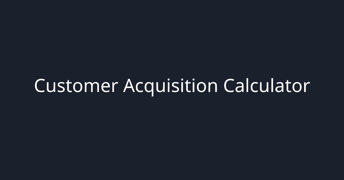 Customer Acquisition Calculator | NicheProwler