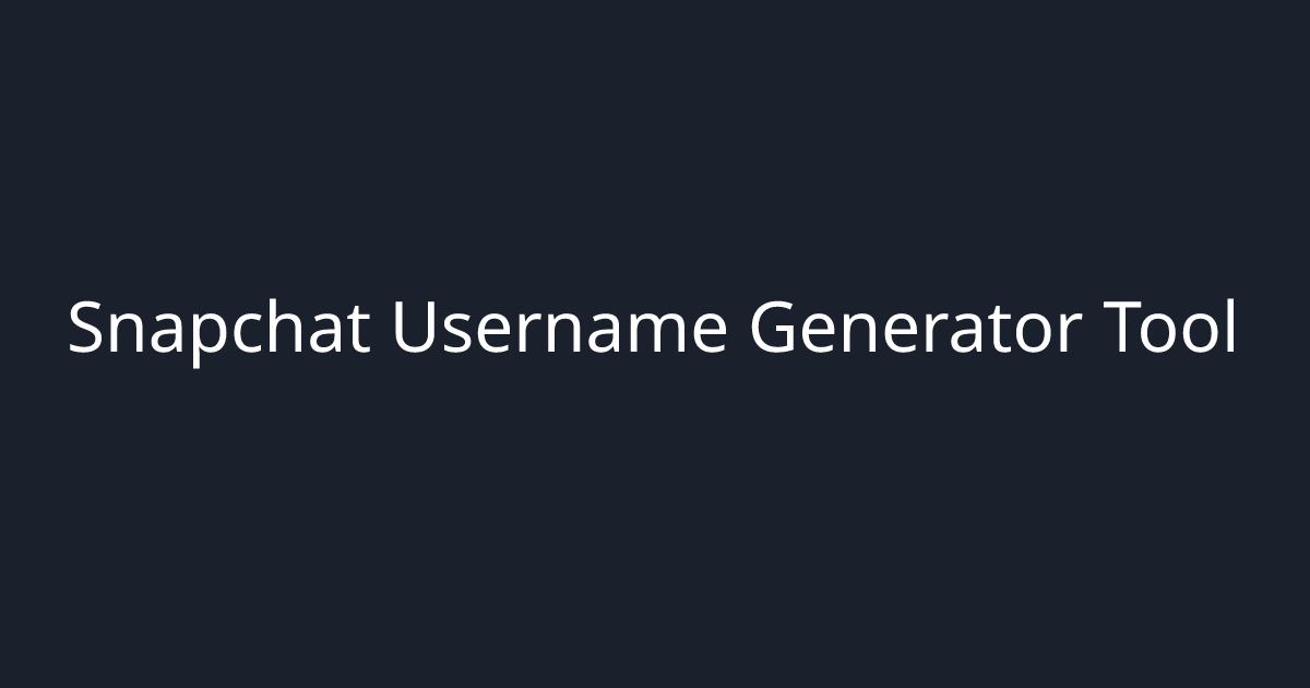 Snapchat Username Generator Tool