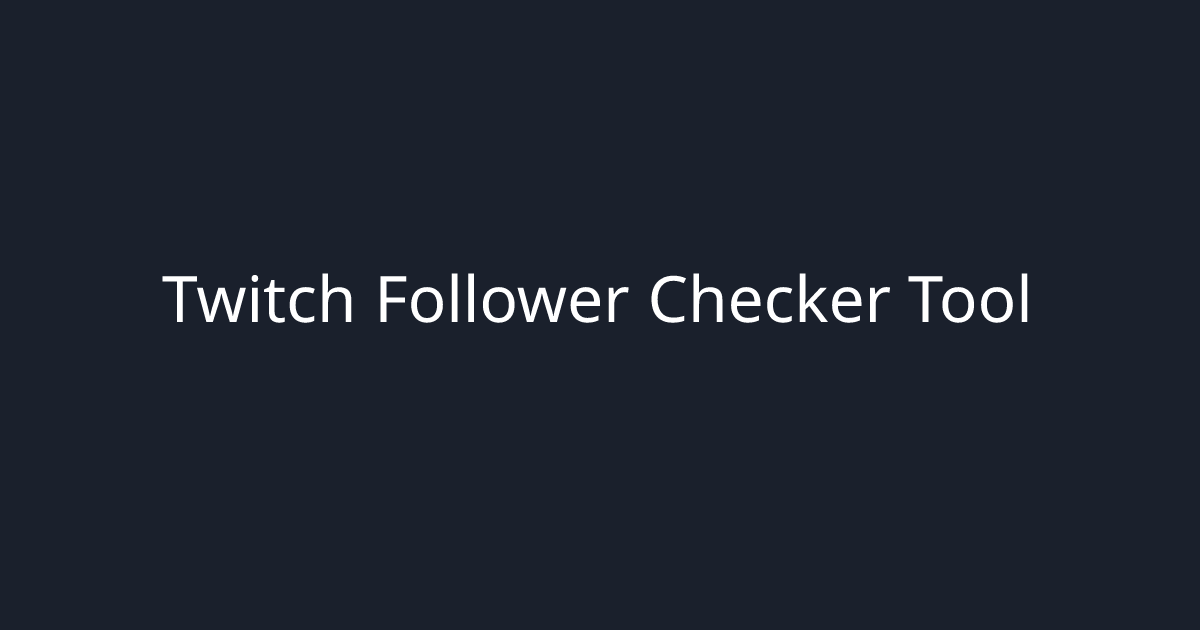 Twitch Follower Checker Tool - Real-Time Follower Data